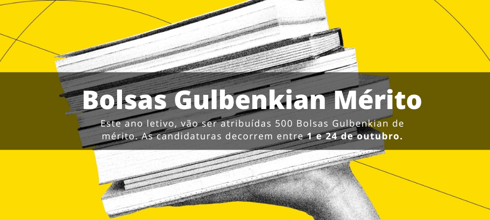 ESHTE - CANDIDATURAS ABERTAS | Bolsas Gulbenkian Mérito ESHTE - CANDIDATURAS ABERTAS | Bolsas Gulbenkian Mérito